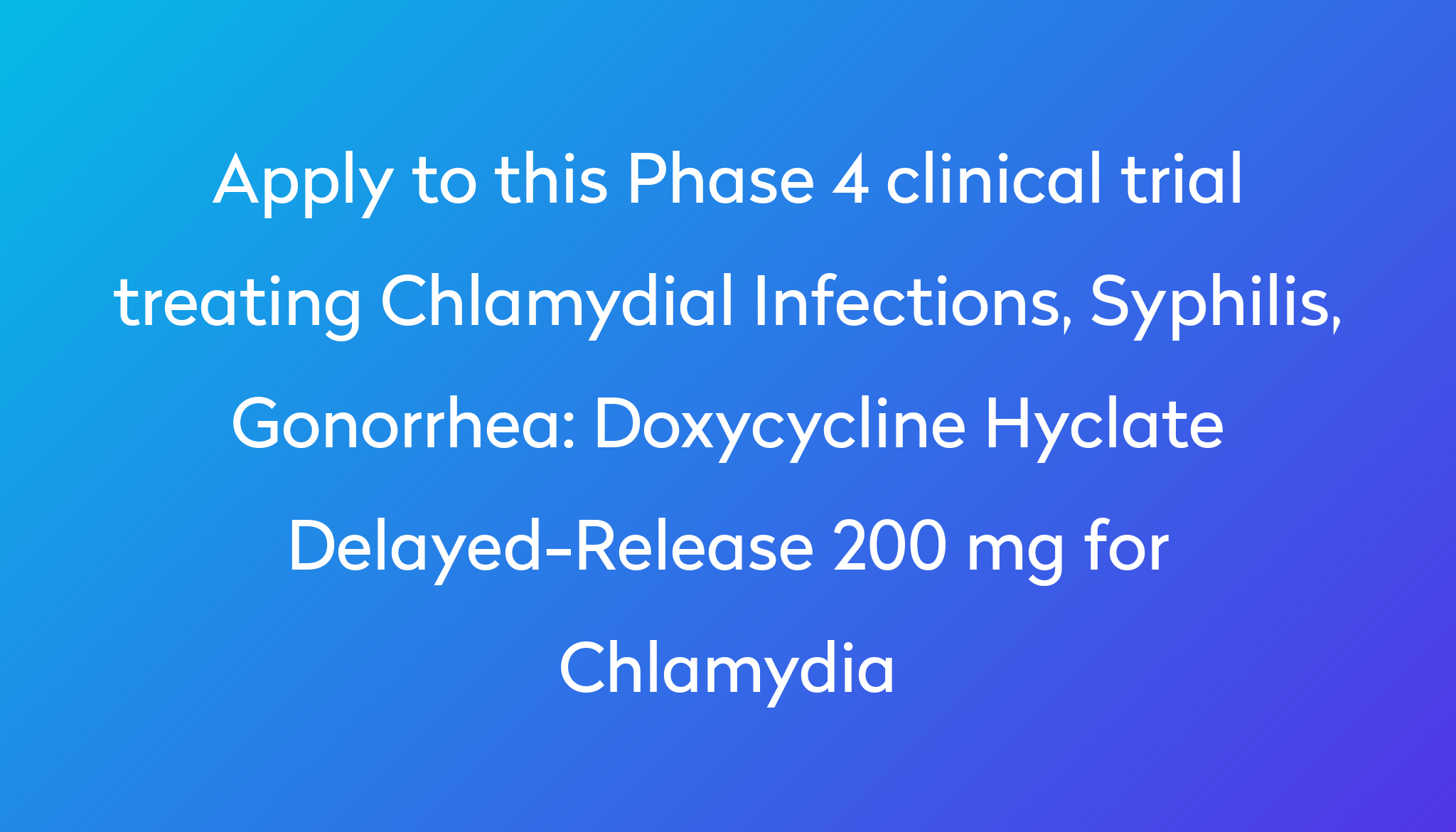 Doxycycline Hyclate Delayed Release 200 Mg For Chlamydia Clinical Trial